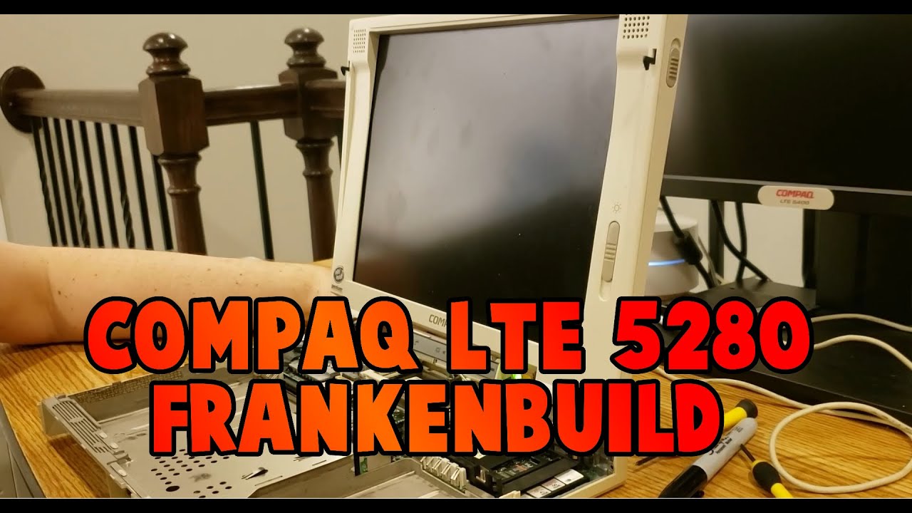 Compaq LTE 5280 Frankenbuild Part 2: Testing and reusing spare parts ...