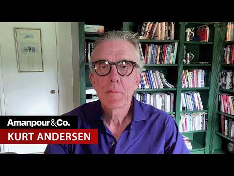 Kurt Andersen on How the U.S. Could Break Apart | Amanpour and Company