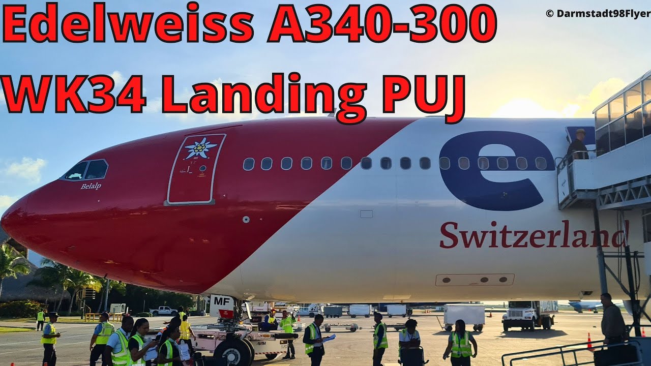 (HD) Edelweiss Air | Landing Punta Cana Int. Airport | A340-300 ZRH to ...