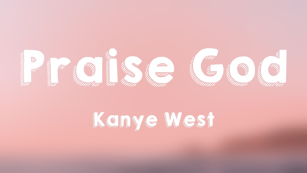 Praise God - Kanye West With Lyric 🧋 - YouTube