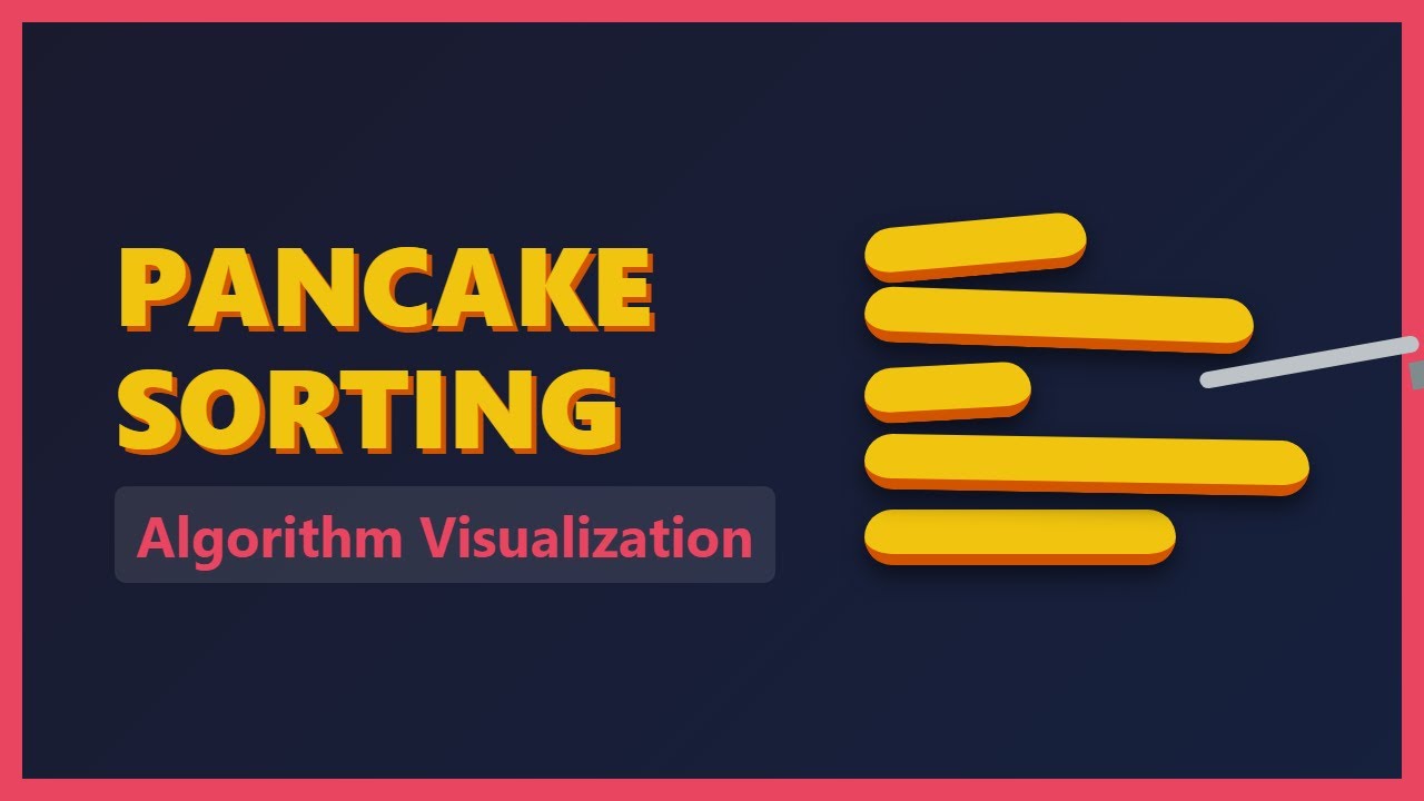 Pancake Sorting Algorithm Explained - Sort by Flipping! 🥞 - YouTube