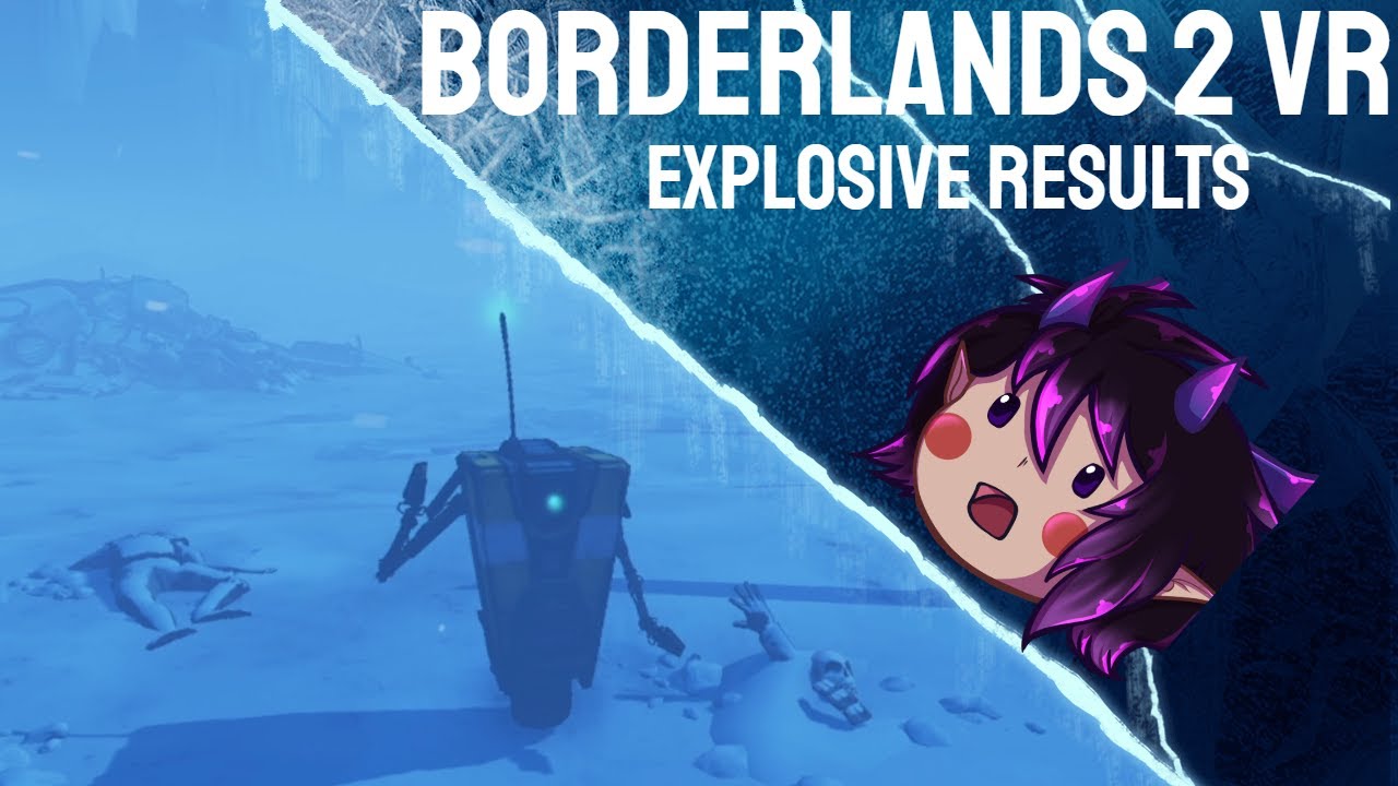 Explosive Results | Borderlands 2 VR #31 - YouTube