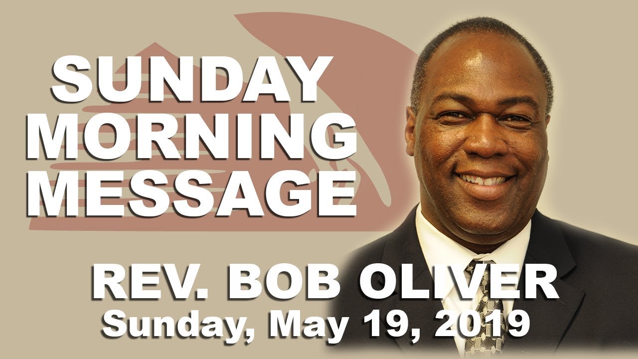 Rev. Bob Oliver: Sunday, May 19, 2019 - YouTube