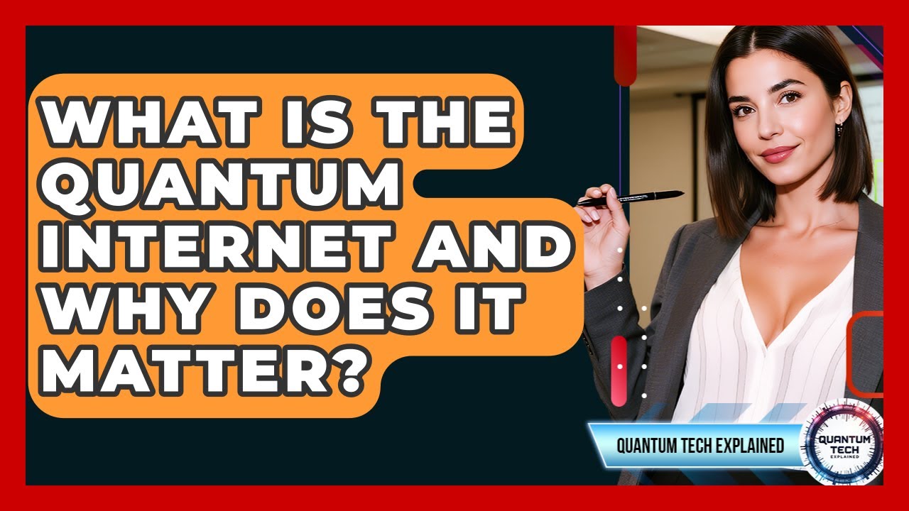 What Is The Quantum Internet And Why Does It Matter? - Quantum Tech ...