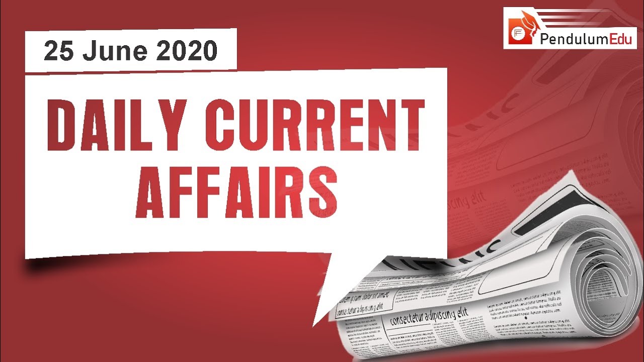 Current Affairs 25 June 2020 | Current Affairs Today |Current Affairs ...