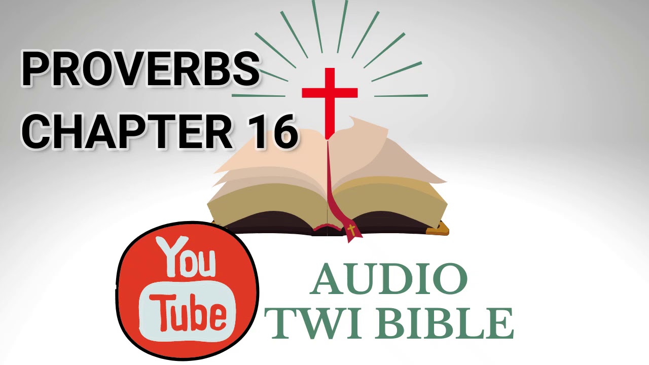 ️ Proverbs Chapter 16 - Audio Twi Bible reading 📖 - YouTube