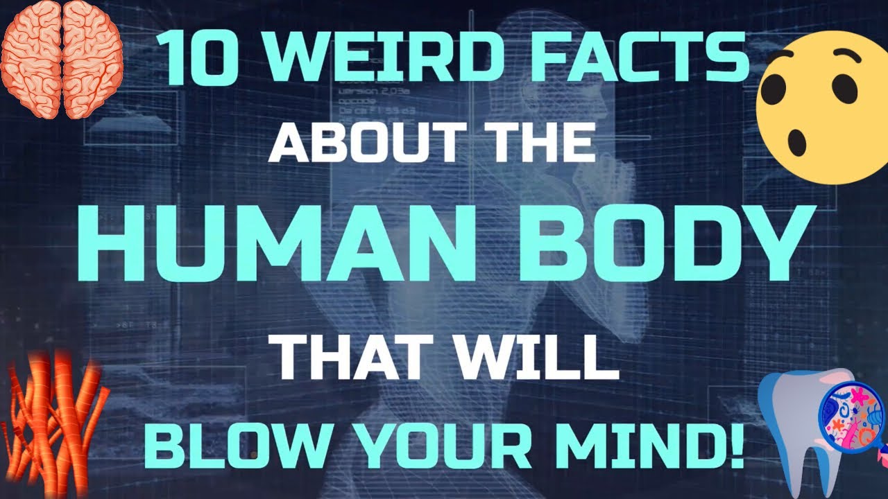 10 Weird Facts About The HUMAN BODY That Will Blow Your Mind! 😲 # ...