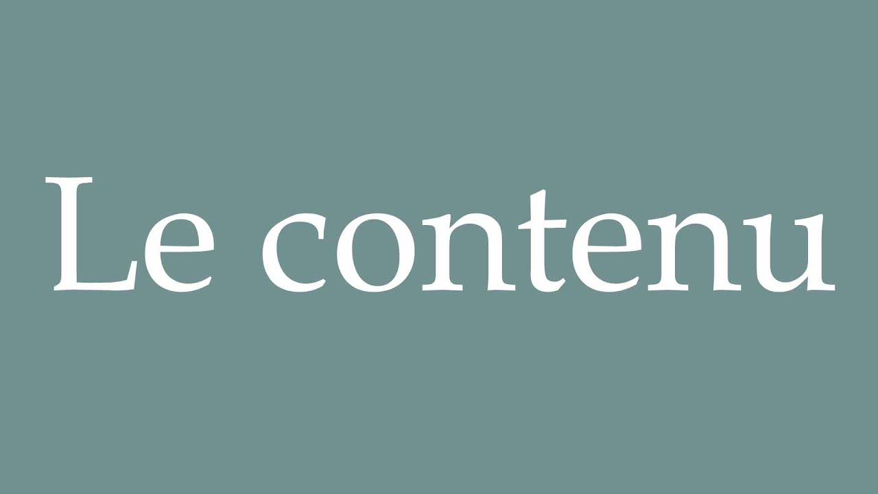 How to Pronounce ''Le contenu'' (The content) Correctly in French - YouTube