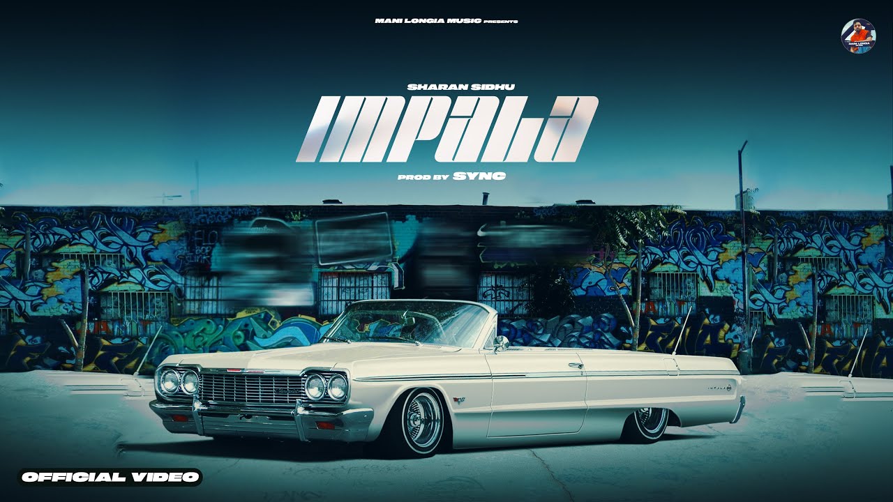 Impala (Official Video) : Sharan Sidhu | SYNC | Mani Longia Music ...