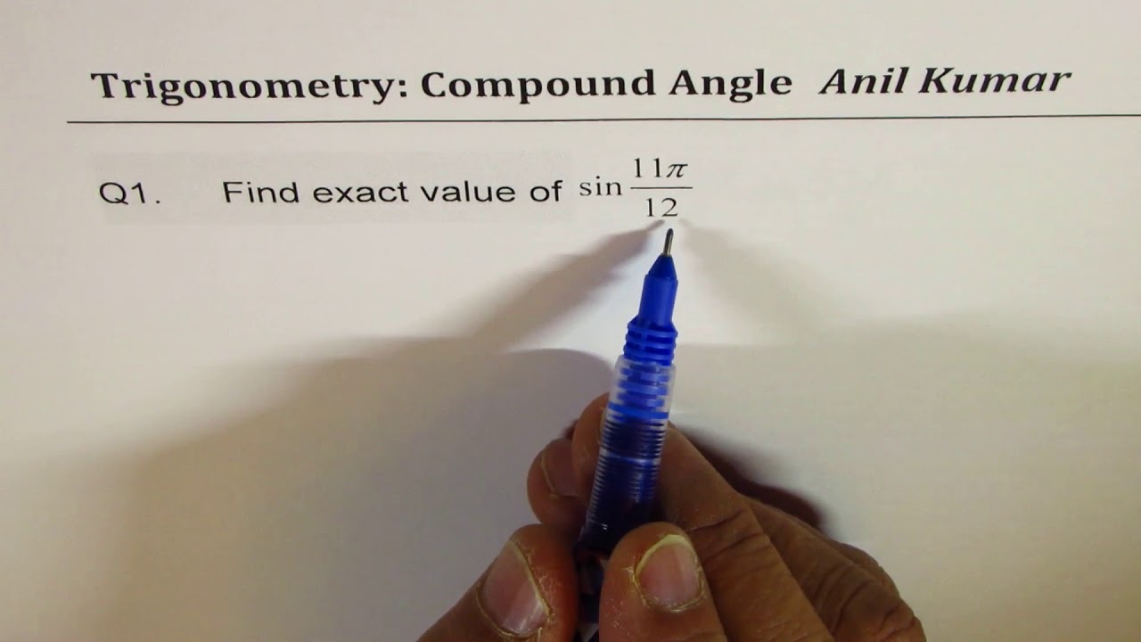Compound Double Angle Trigonometry Part 1 Find Exact Value Of Sin 11pi