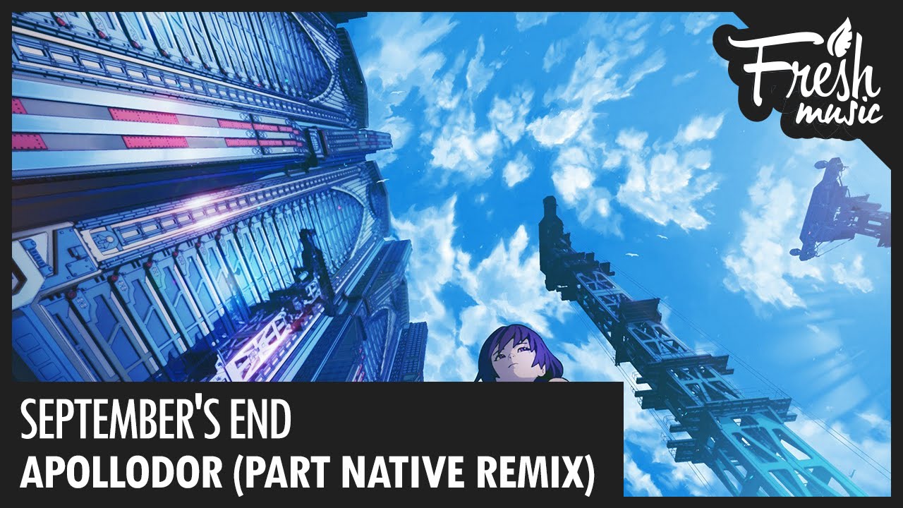 Apollodor - September's End (Part Native remix) - YouTube