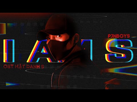 I AM S - PJNBOYS | OST MẬT DANH S