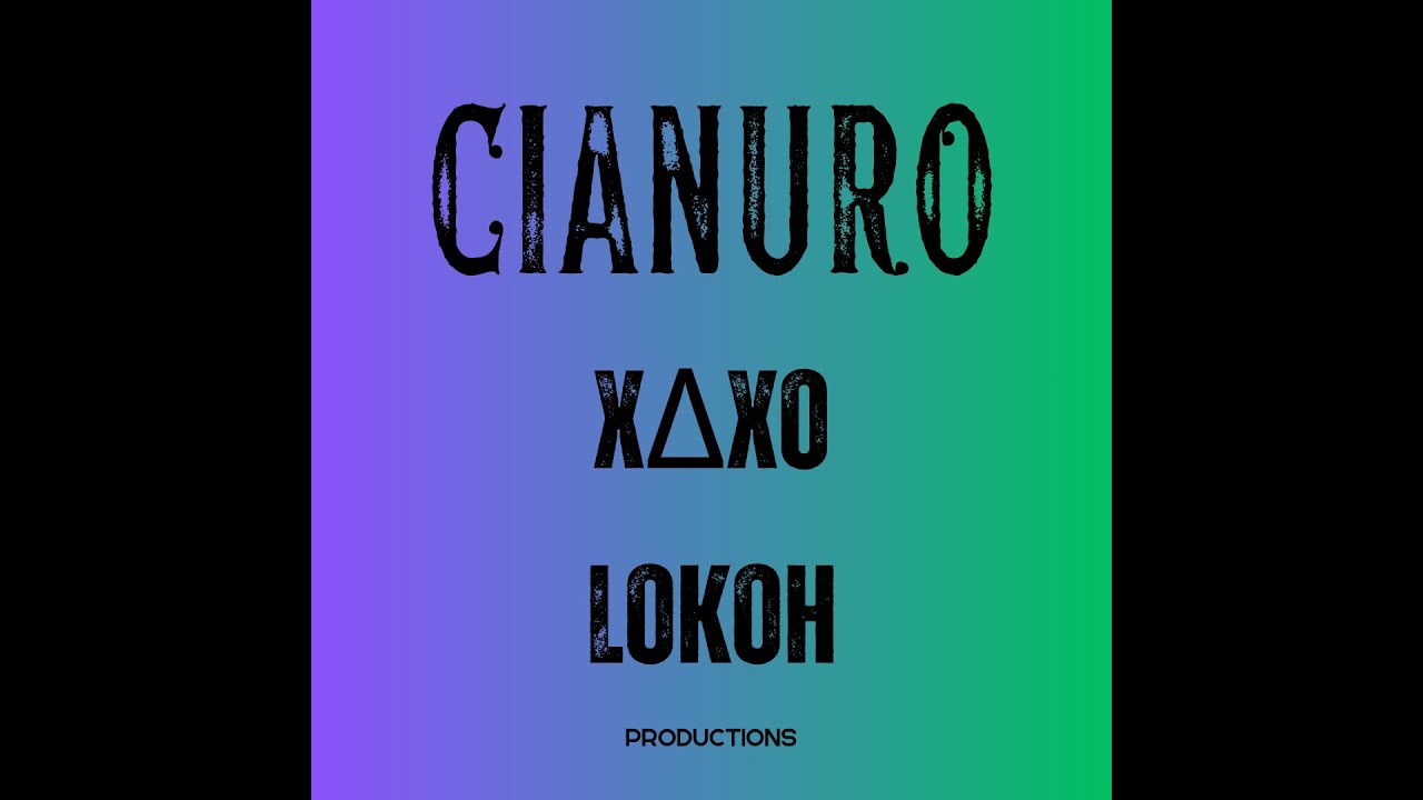 CIANURO - XAXO_LOKOH - YouTube
