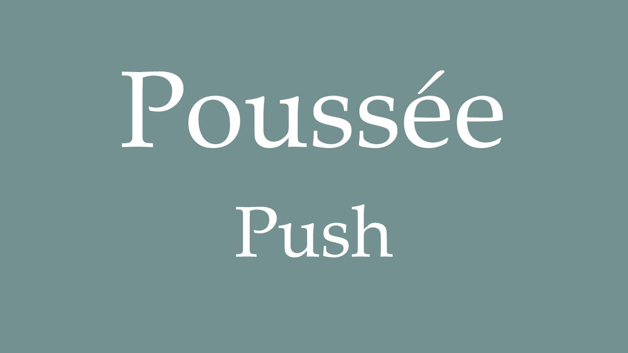 How To Say 'Push' (Poussée) in French - YouTube