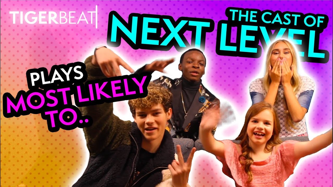 The Cast of "Next Level" Plays Most Likely To... | TigerBeat TV - YouTube