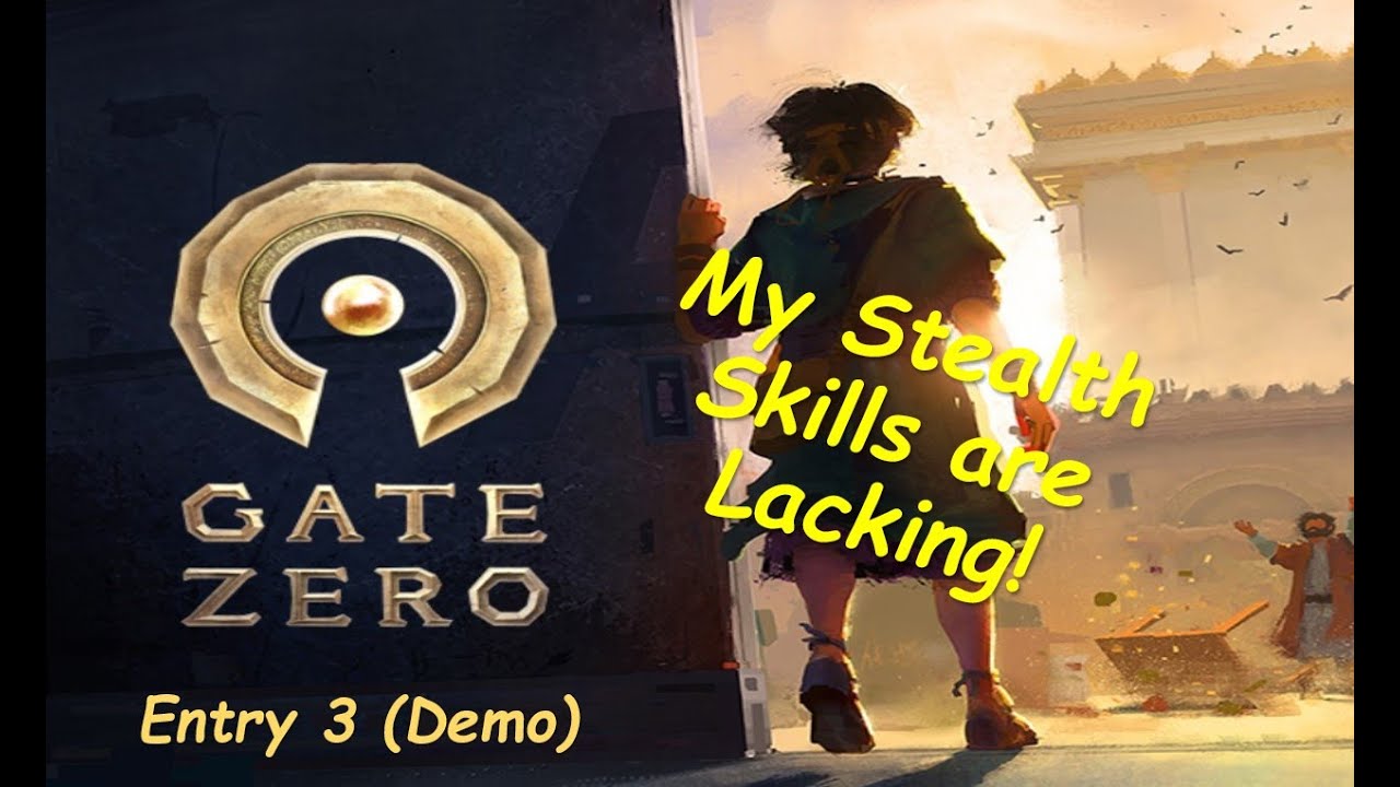 My Stealth Skills are Lacking! | Gate Zero Gameplay Walkthrough | Entry ...