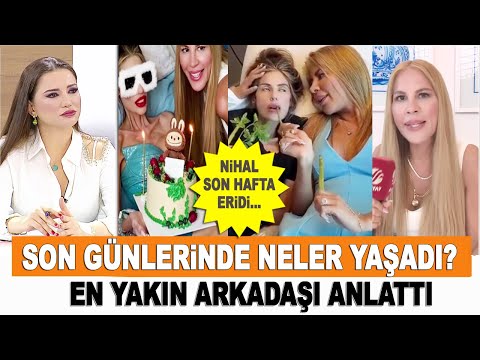 PINAR KERİMOĞLU NİHAL CANDAN'IN SON GÜNLERİNİ ANLATTI! GERÇEKLER GÜN YÜZÜNE ÇIKTI...