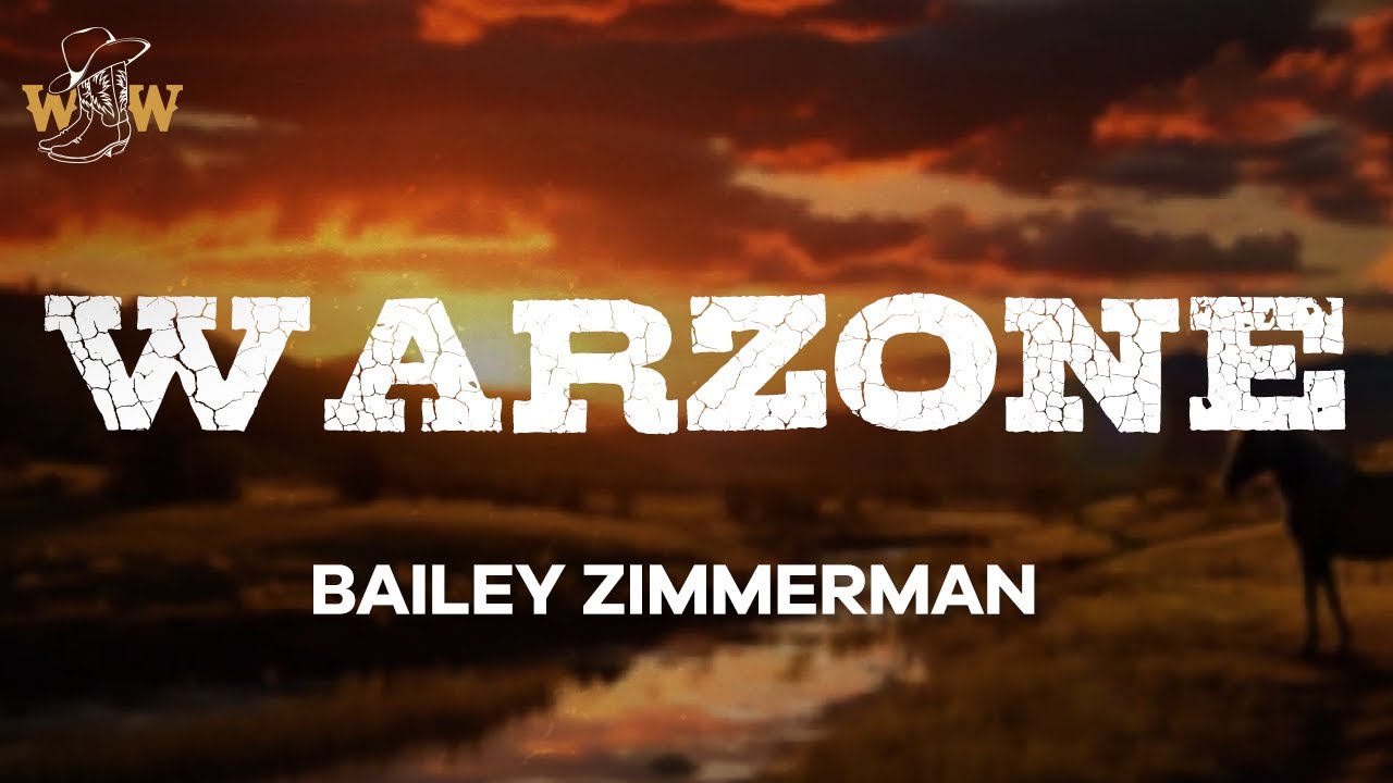 Bailey Zimmerman - Warzone (Lyrics) - YouTube