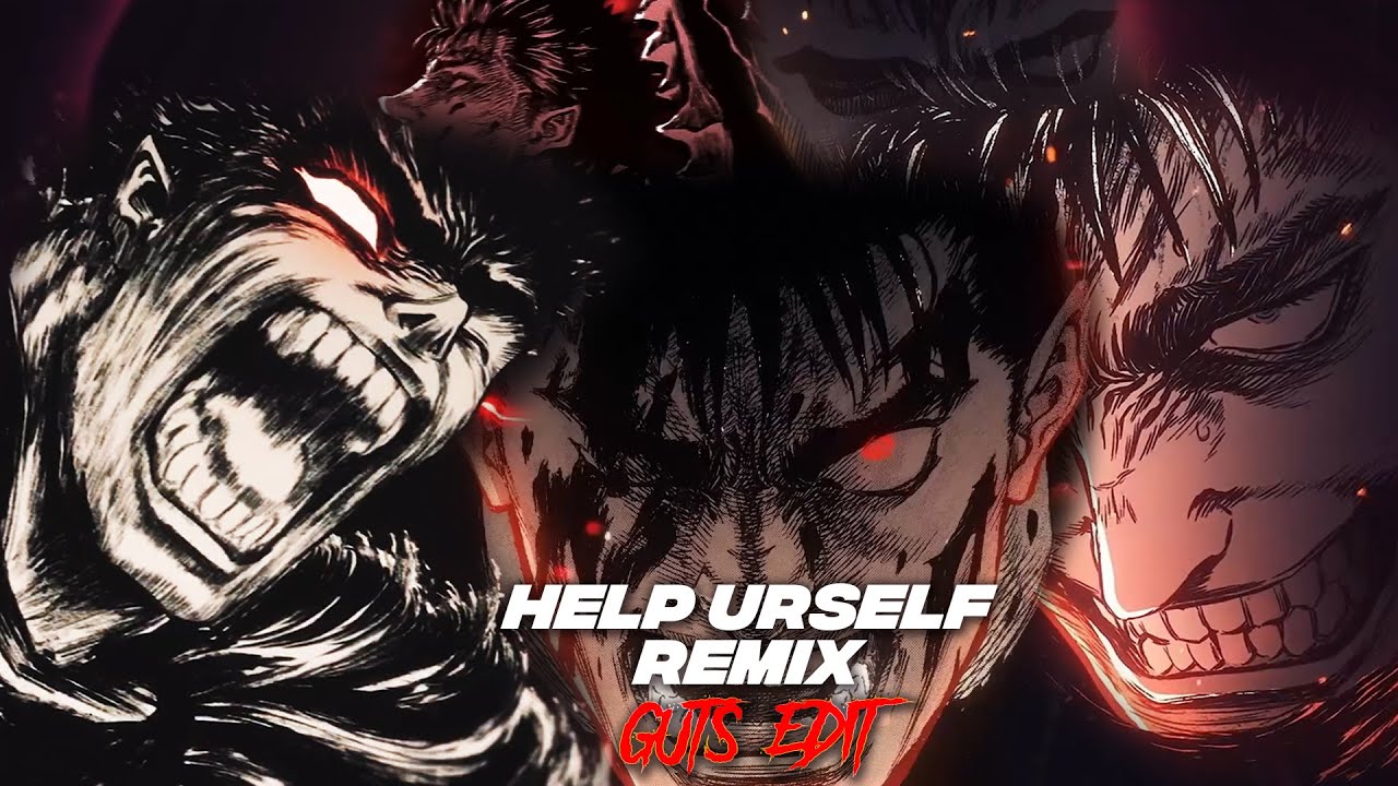 GUTS - HELP URSELF REMIX 🔥⚔| Berserk「EDIT | AMV」 - YouTube