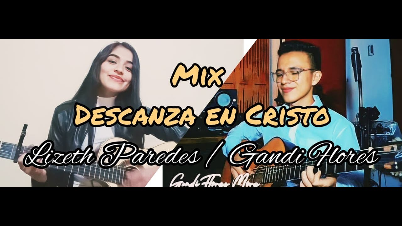Mix Descanza en Cristo | Lizeth Paredes ft. Gandi Flores - YouTube