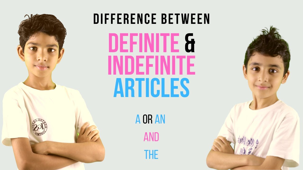 Difference Between Definite And Indefinite Articles A Or An And The Adjectives English Grammar