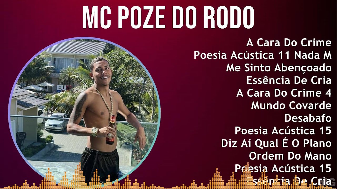 Mc Poze do Rodo 2024 MIX Maiores Sucessos - A Cara Do Crime, Poesia ...