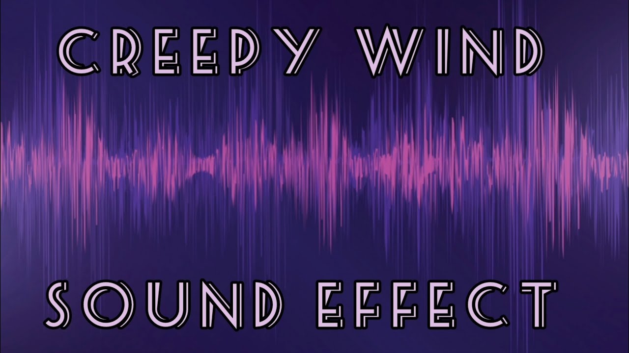 Creepy Wind Sound Effect - YouTube