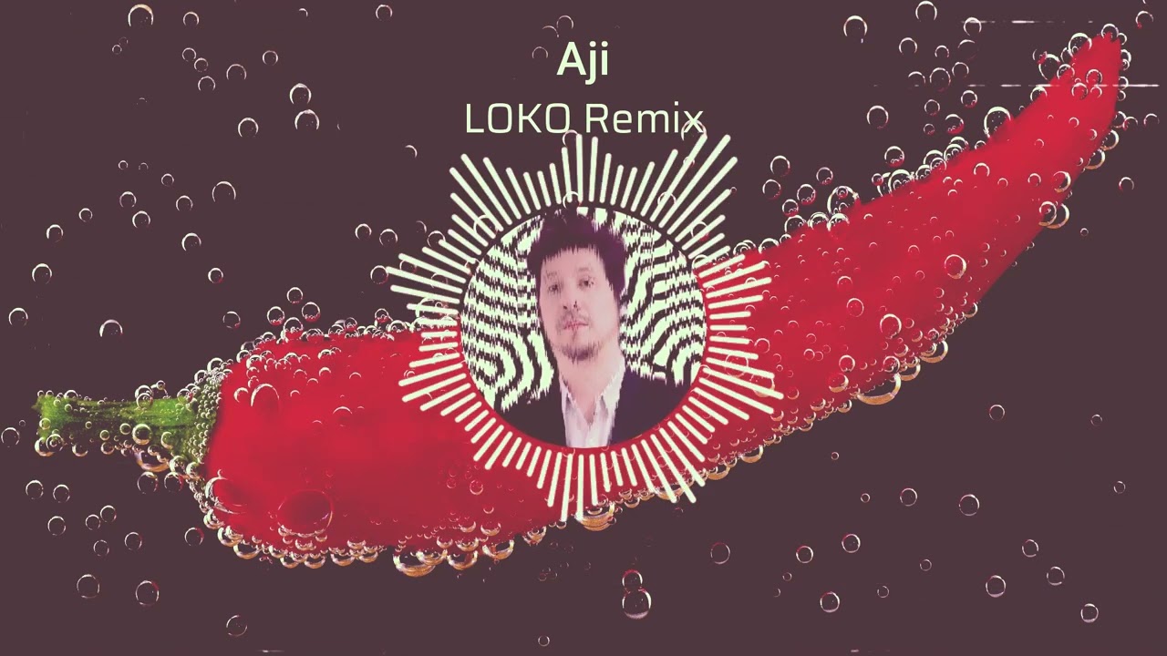 Aji (Loko Remix) - DJ Wady: Song Lyrics, Music Videos & Concerts