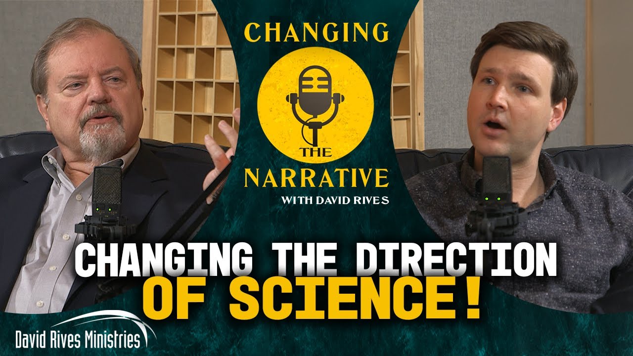 Changing the Direction of Science | Changing the Narrative with David ...