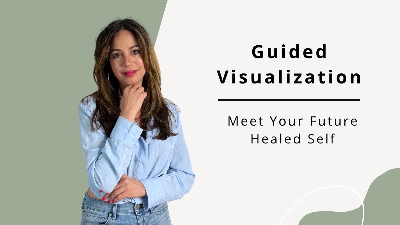 Guided Visualization - Meet Your Future 'Healed' Self - YouTube