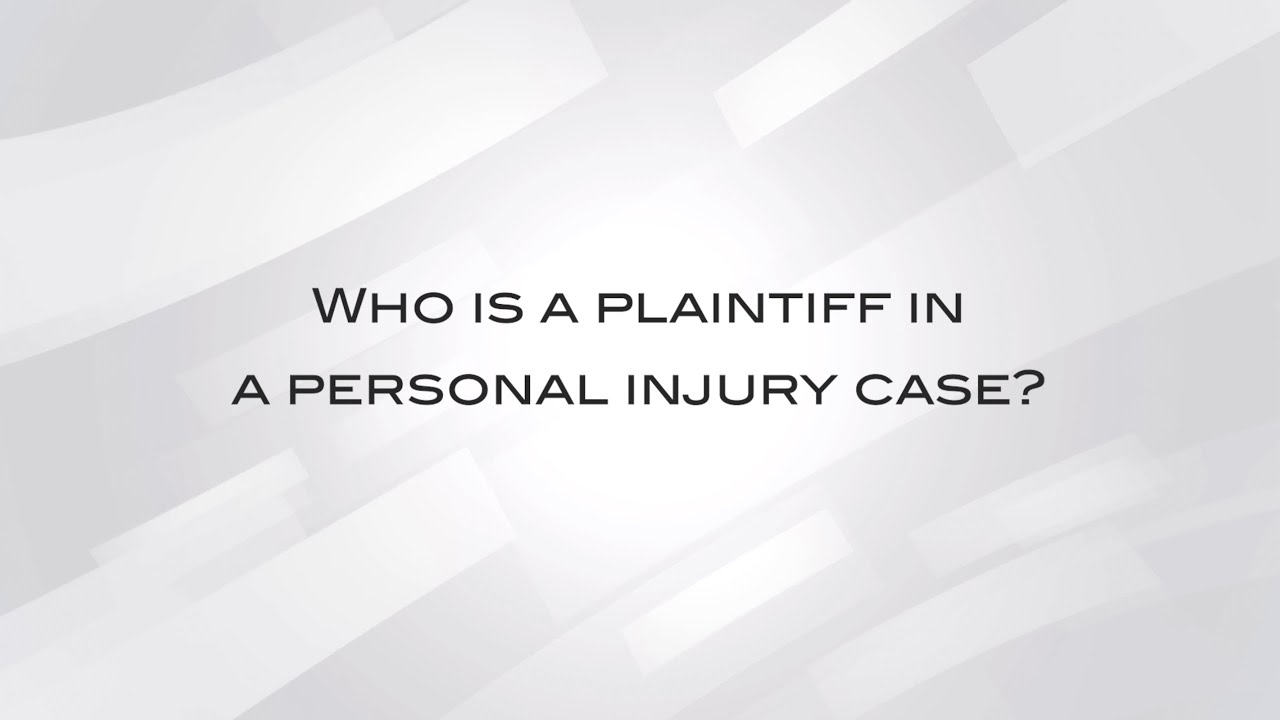 Who Is The Plaintiff In A Personal Injury Case? - YouTube