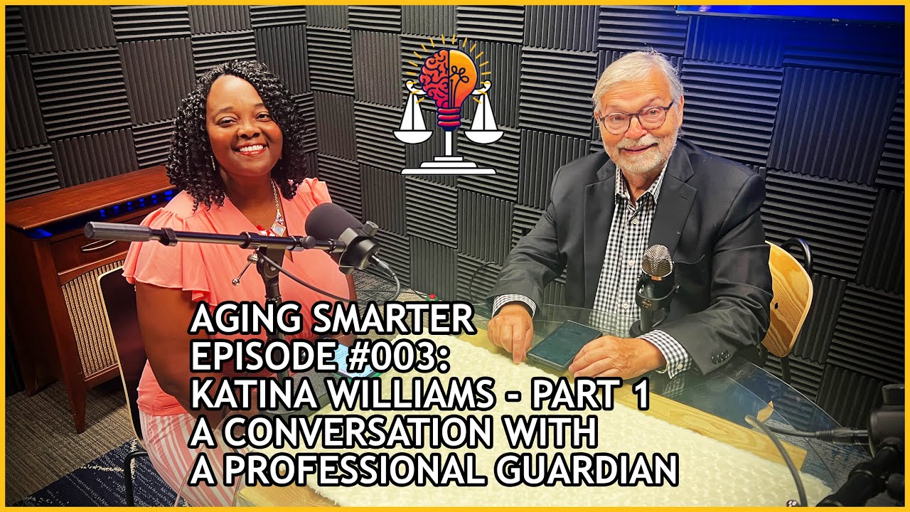Aging Smarter #003: Katina Williams, Professional Guardian - Part 1 ...