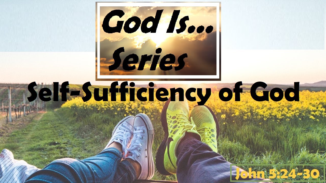 God Is Self Sufficient YouTube god-is-self-sufficient-youtube