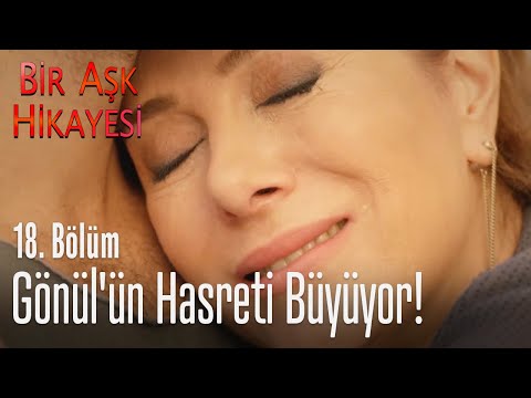 Gönül'ün hasreti büyüyor! - Bir Aşk Hikayesi 18. Bölüm