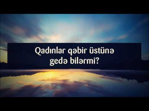 Qadınlar qəbir üstünə gedə bilərmi? || Veysəl [Veysel Orucov]