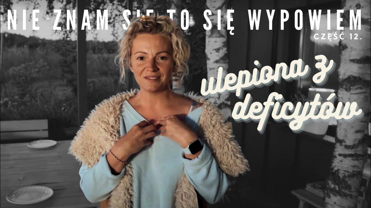 Nie Znam Się To Się Wypowiem Część 12 Ulepiona Z Deficytów Youtube