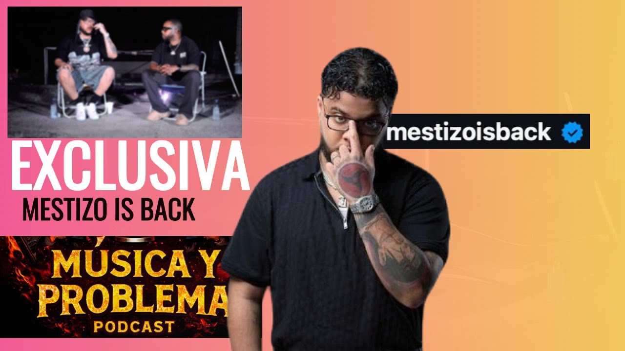 MESTIZO HABLA DEL CONFLICTO CON DJ PATIO, HABLA DE LA MUSICA ACTUAL Y ...