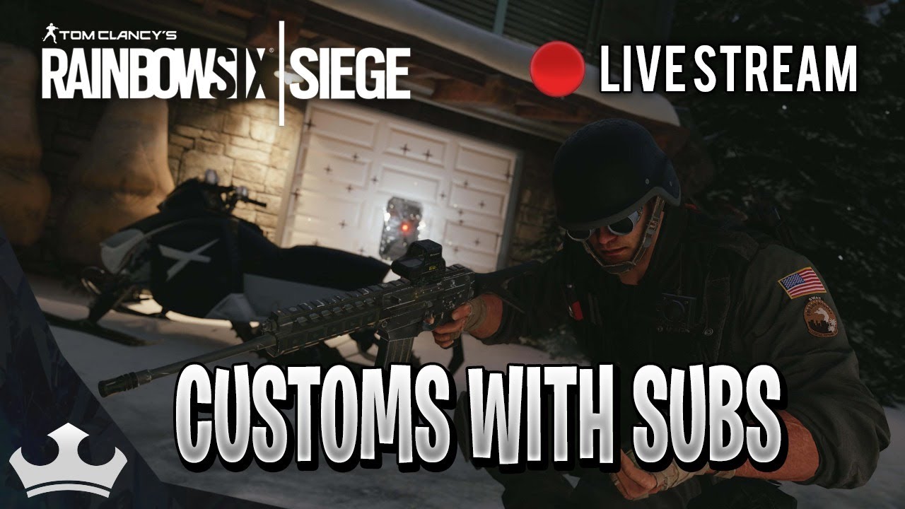 Rainbow Six Siege | Customs | Livestream With Subs!! [PS4] - YouTube