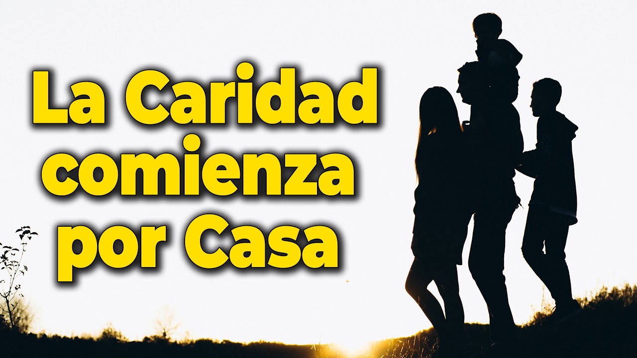 La Caridad comienza por Casa. Consejos para vivir la caridad en familia ...