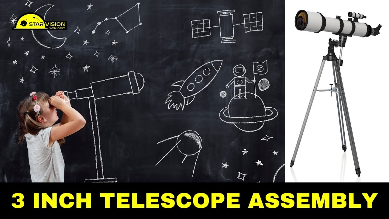 3 INCH TELESCOPE ASSEMBLY|3 அங்குல தொலைநோக்கி அமைத்தல்|STARVISION - YouTube