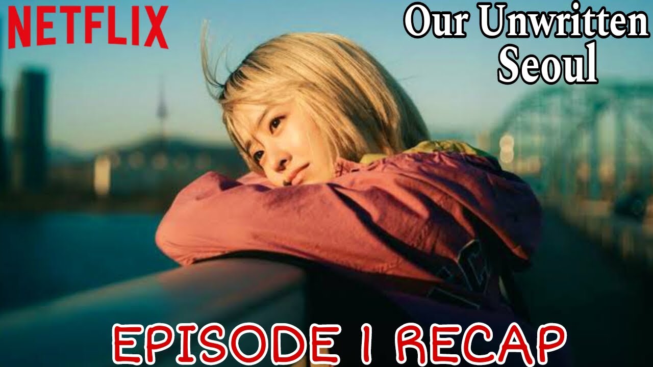 Our unwritten Seoul | Episode 1 Recap | Park Bo young - YouTube