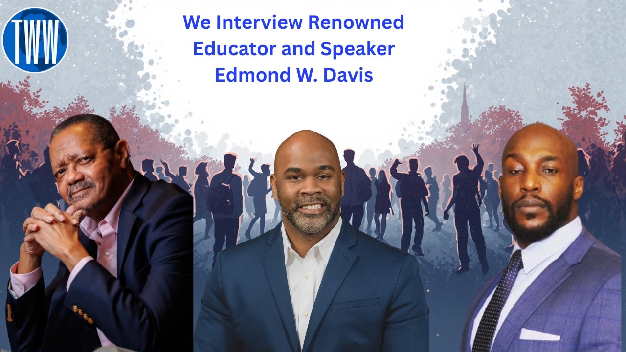 We Interview Renowned Speaker, Author, and Educator: Prof. Edmond W ...