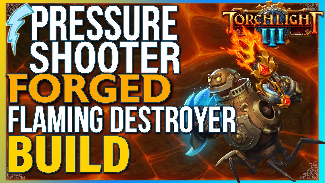 Torchlight 3 - Pressure Shooter (Forged + Flaming Destroyer Build ...