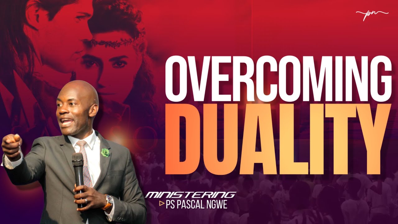 OVERCOMING DUALITY || PASTOR PASCAL NGWE || 04 DECEMBER 2022 - YouTube