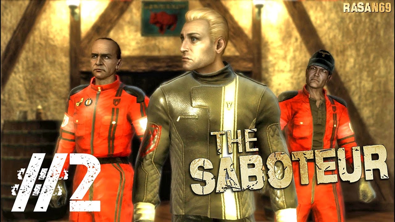 The Saboteur walkthrough part 2 (Better Days + Old Friends, New Enemies ...
