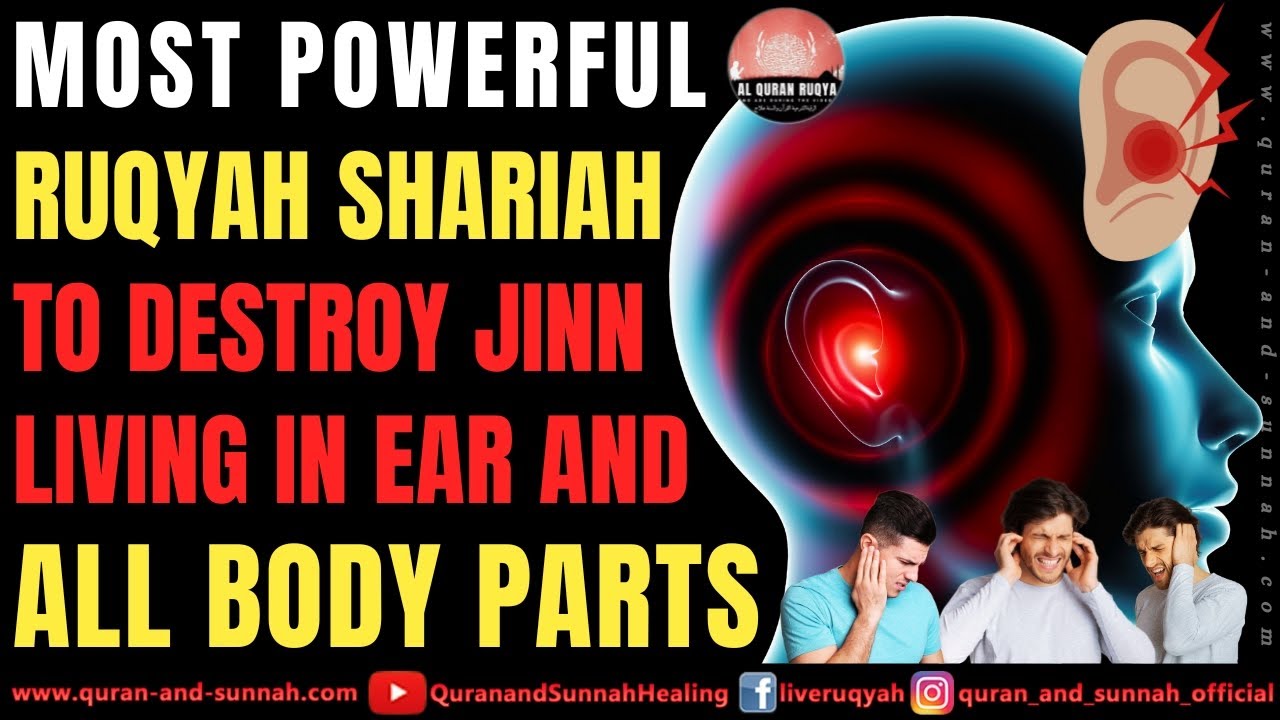 Powerful Ruqyah Dua To Destroy Jinn Living In Ear And All Body Parts ...