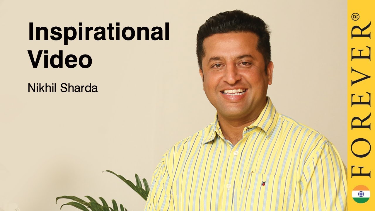 Inspirational Video | Nikhil Sharda | Forever Living India - YouTube