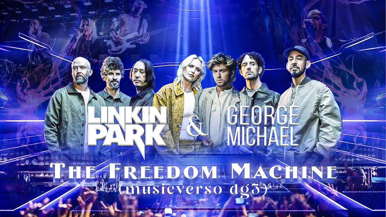 Linkin Park & George Michael - The Freedom Machine (musicverso dg3 ...