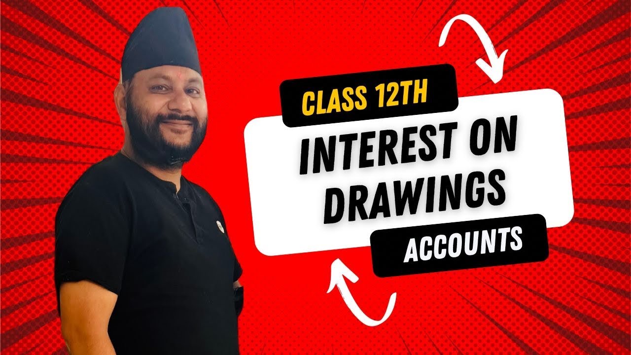 Class 12th Accounts : Part - 3 : Interest on Drawings - YouTube