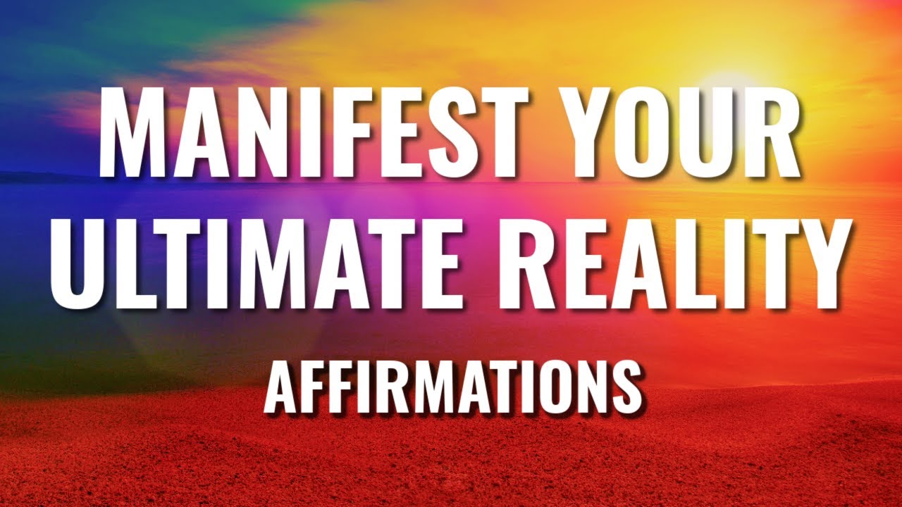 In My Reality Affirmations | Create and Manifest Your Ultimate Reality ...